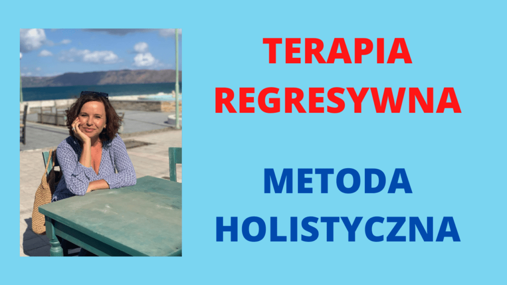 Terapia regresywna jako metoda holistyczna - Izabela Konwińska